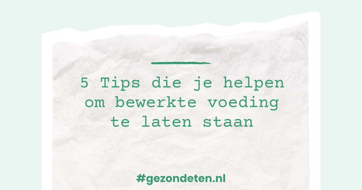 3 Redenen om Vaker Onbewerkte Voeding te Eten