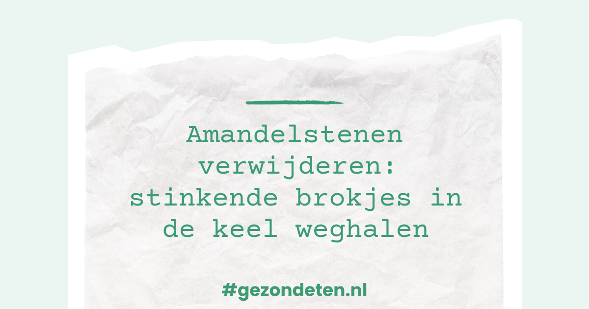 Amandelstenen verwijderen: stinkende brokjes in de keel