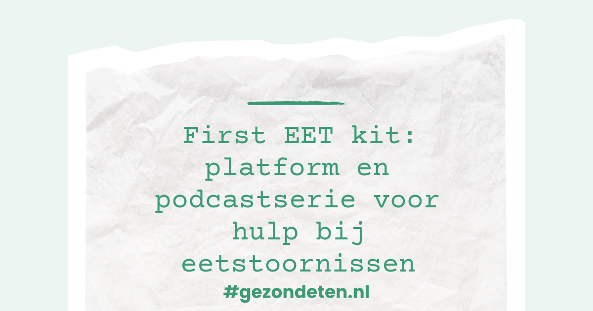 First EET kit: hulp bij eetstoornissen