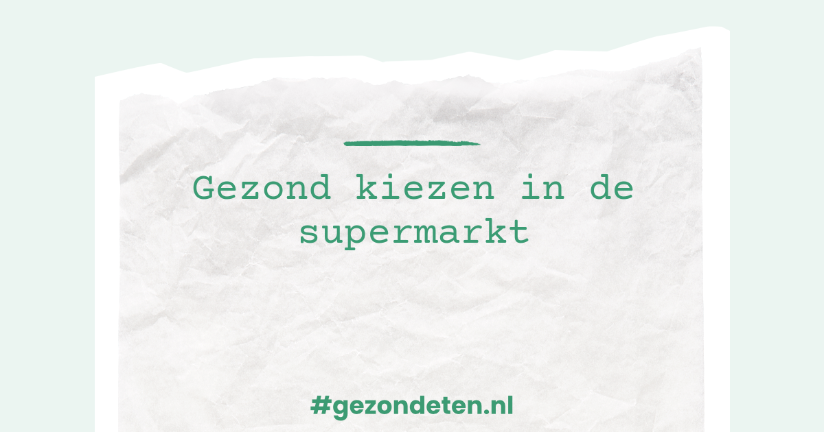 Gezond kiezen in de supermarkt