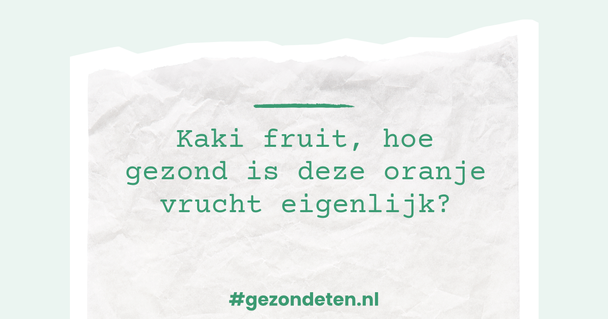 Kaki fruit: Calorieën, Voordelen en Nadelen | Gezondeten.nl