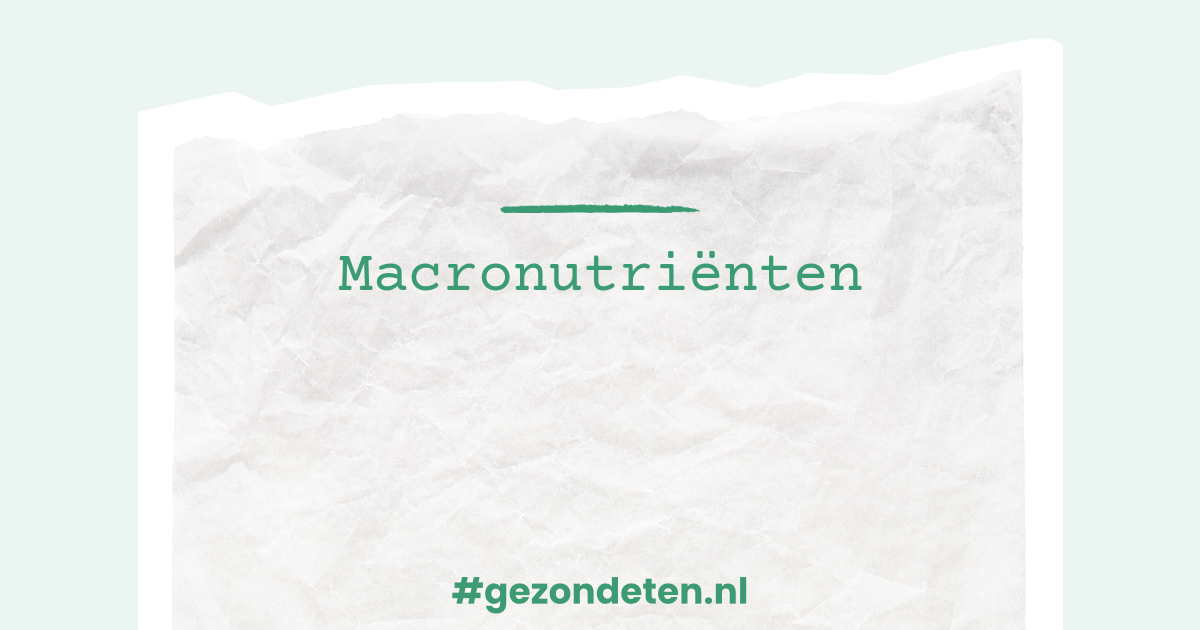 Alles wat je moet weten over macronutriënten