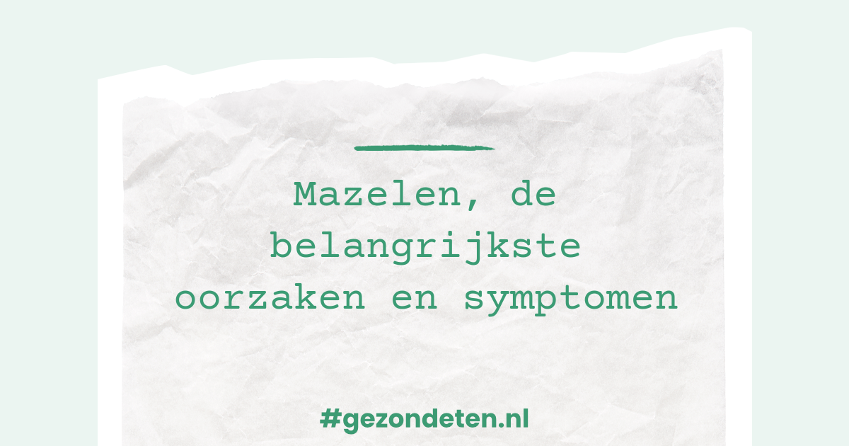 Mazelen: Oorzaken en symptomen