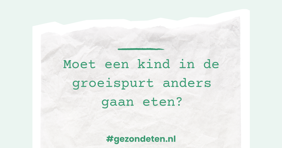 Moet een kind in de groeispurt anders gaan eten?