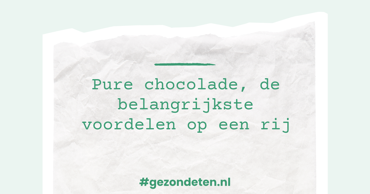 Pure Chocolade: de Belangrijkste Voordelen | Gezondeten.nl
