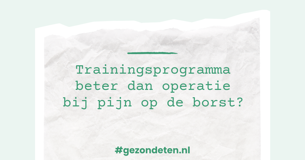 Trainingsprogramma beter dan operatie bij pijn op de borst?