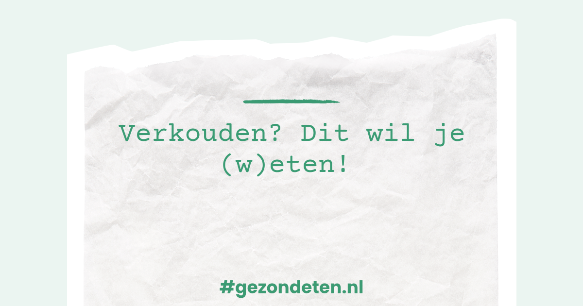 Verkouden? Dit wil je (w)eten bij een verkoudheid!