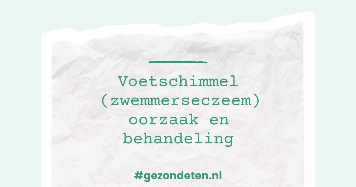 Voetschimmel (zwemmerseczeem) oorzaak en behandeling