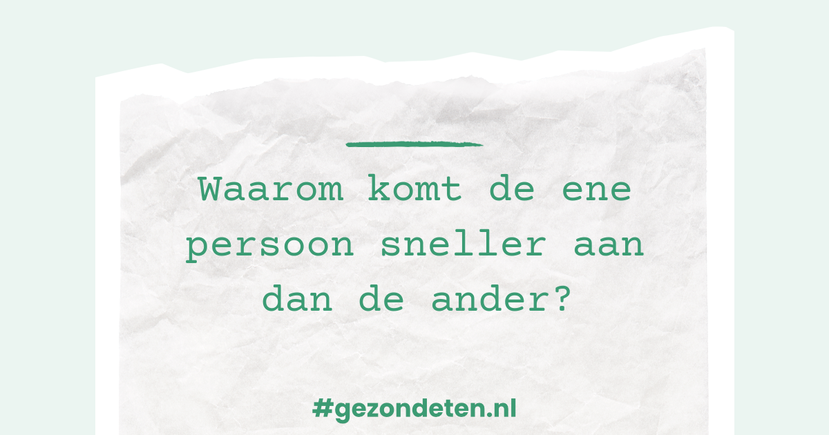 Waarom komt de ene persoon sneller aan dan de ander?