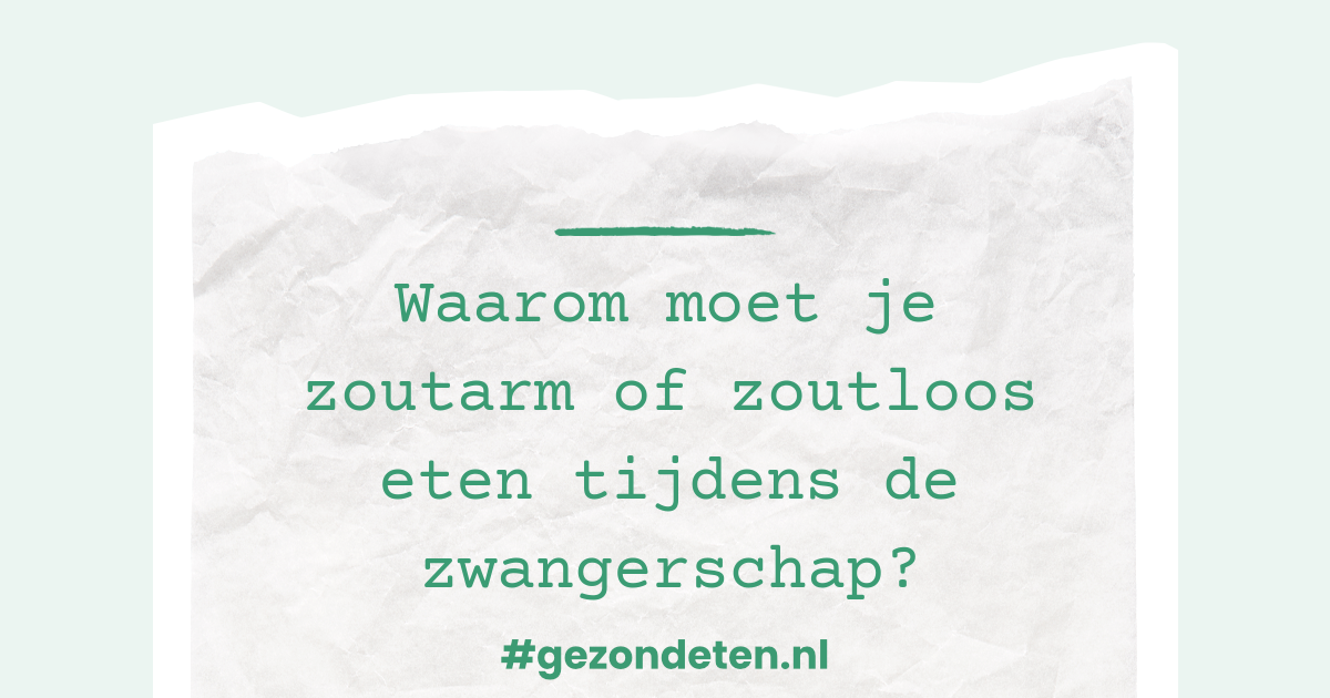 Waarom moet je zoutarm of zoutloos eten tijdens de zwangerschap?