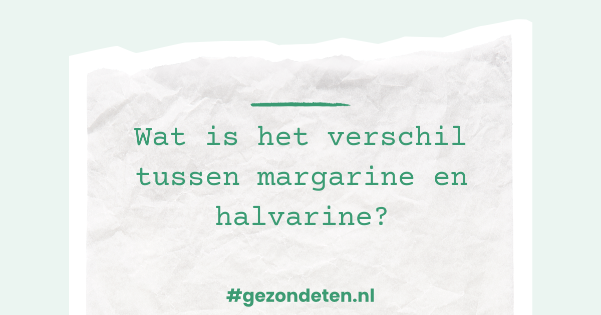 Wat is het verschil tussen margarine en halvarine?