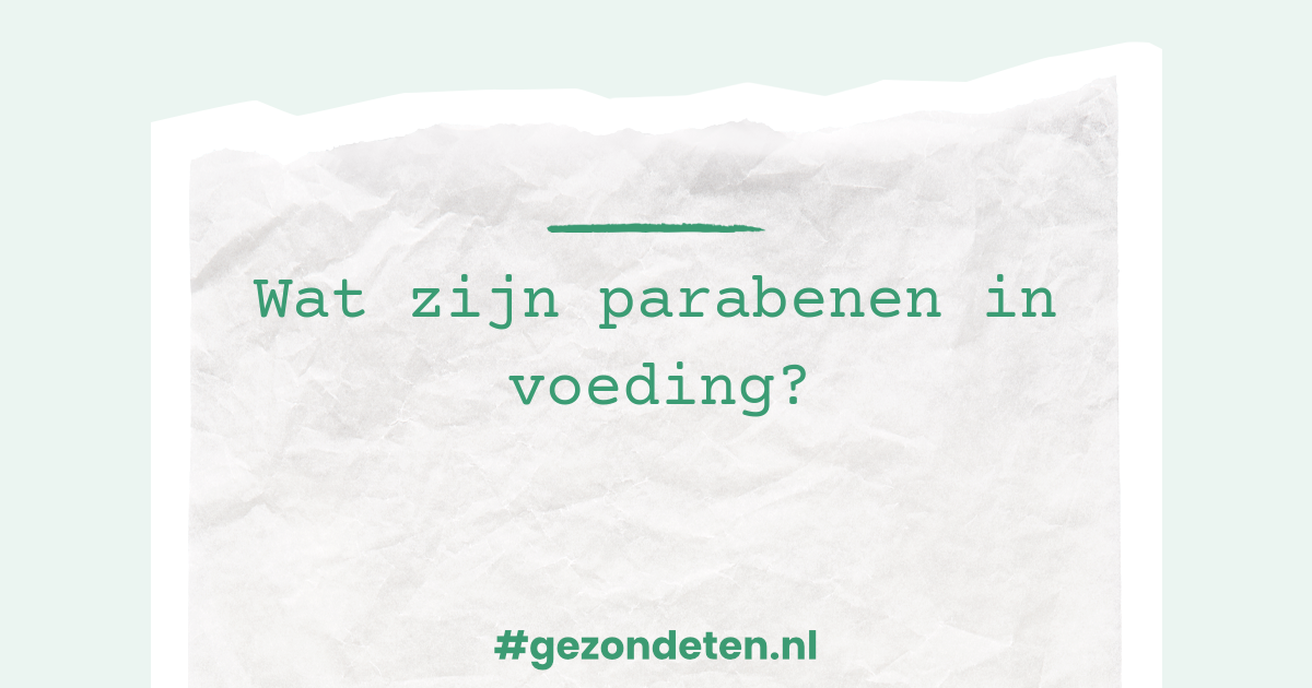 Wat zijn parabenen in voeding? | Gezondeten.nl